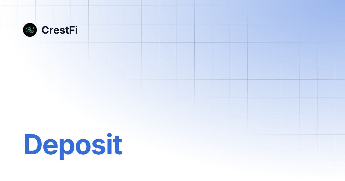 Deposit | CrestFi Deposit | CrestFi